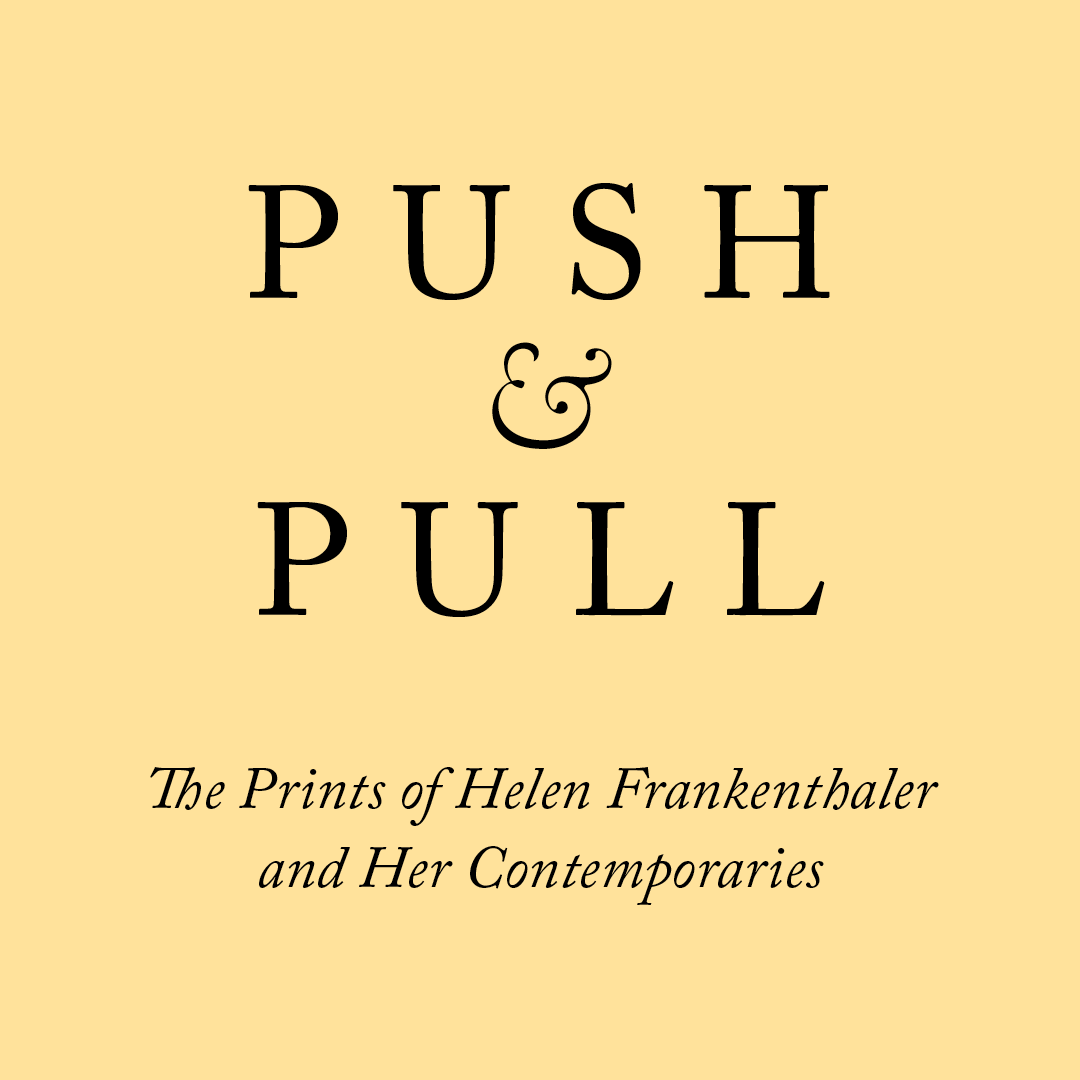 Push & Pull: The Prints of Helen Frankenthaler and Her Contemporaries ...